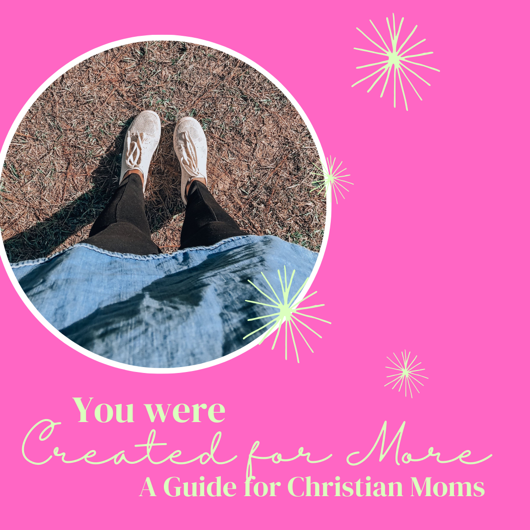 You Were Created for More: A Guide for Christian moms